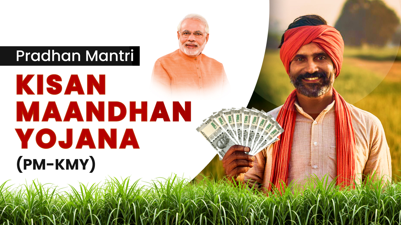 Pradhan Mantri Kisan MaanDhan Yojana (PM-KMY) - BharatAgri Gyan